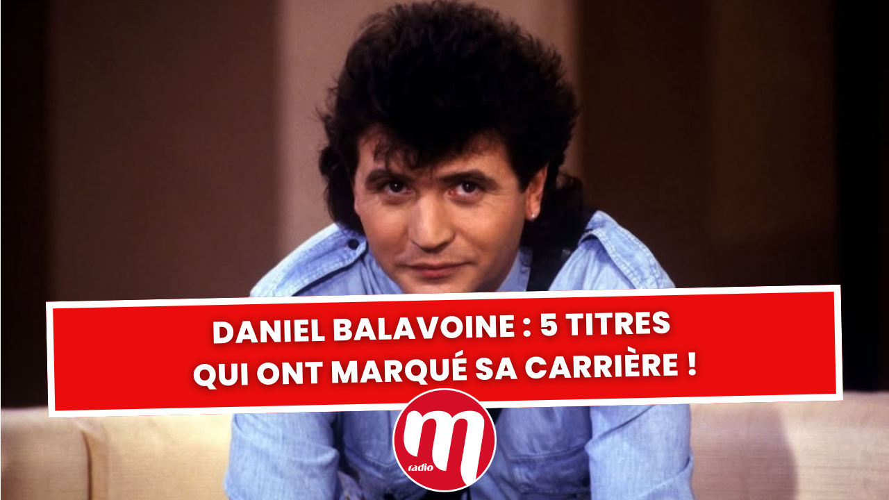 Daniel Balavoine : 5 titres qui ont marqué sa carrière