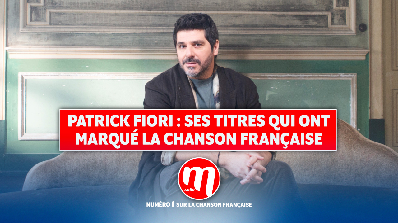 Patrick Fiori : ses titres qui ont marqué la chanson française